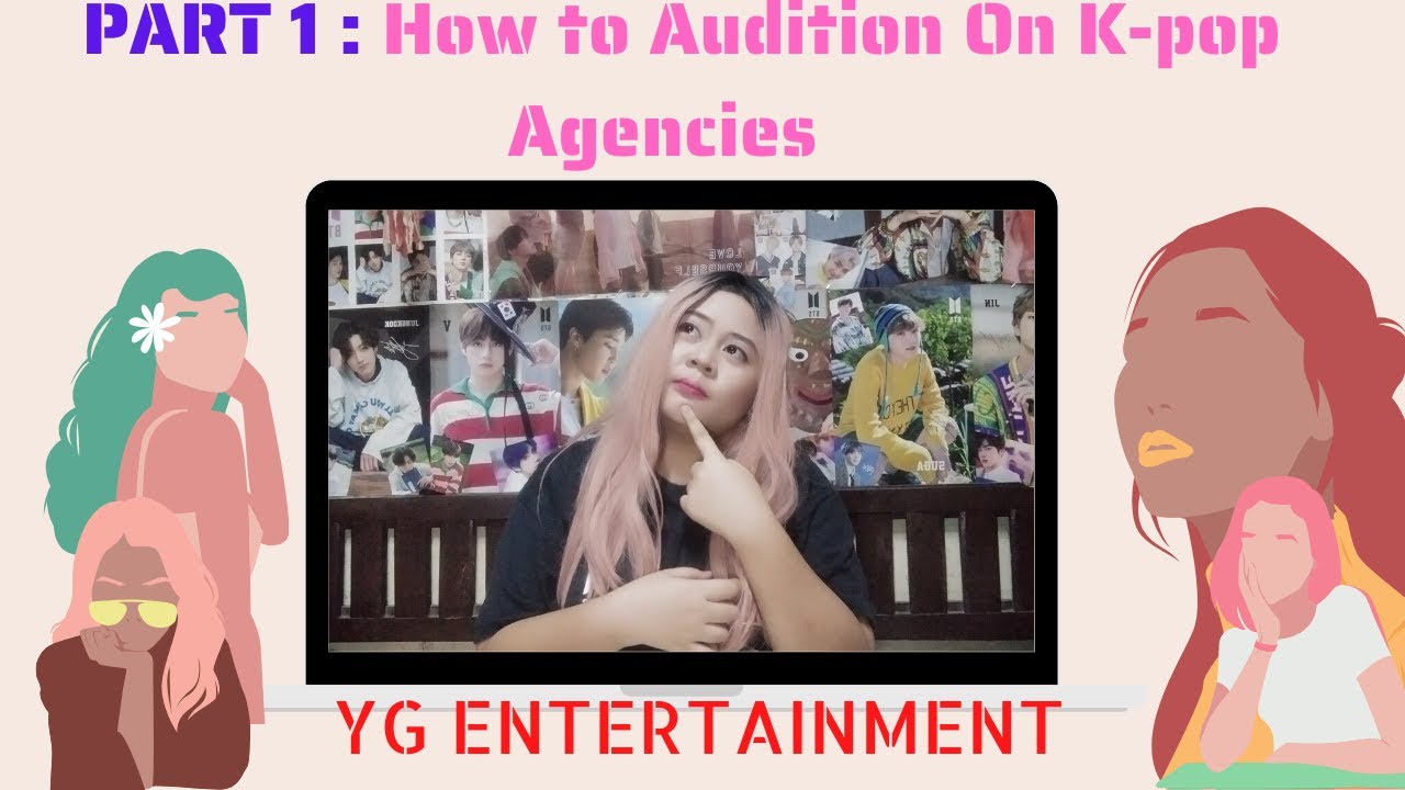 How to Audition On K-pop Agencies [ YG ENTERTAINMENT ] - YouTube