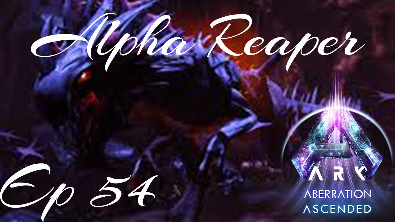 Alpha Reaper Ep54 Ark ASA - YouTube
