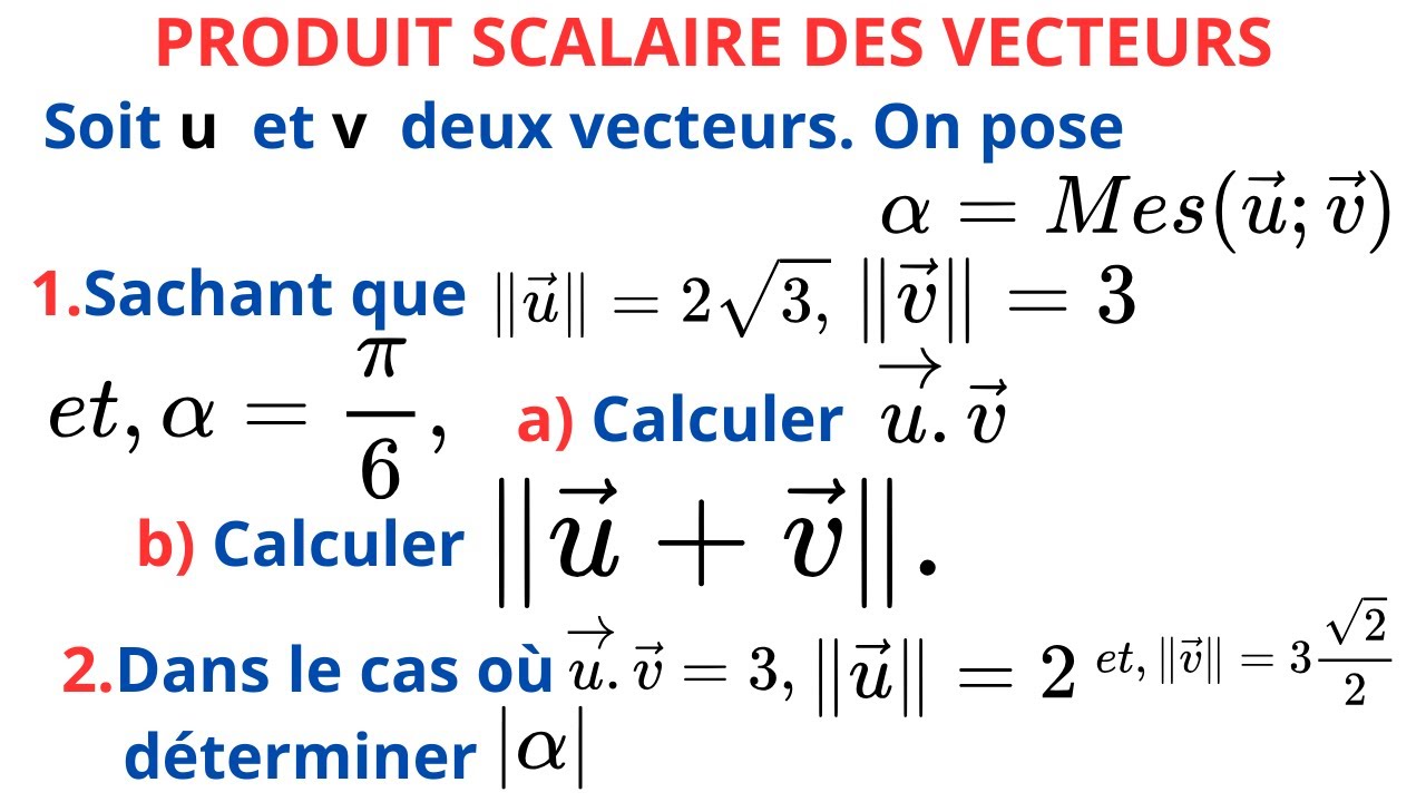 PRODUIT SCALAIRE DES VECTEURS : définition, propriétés et applications ...