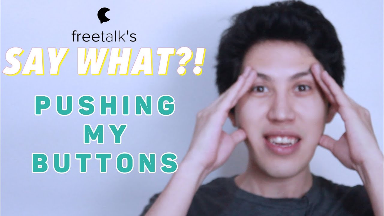 PUSHING MY BUTTONS — Say What? | Learn English Expressions - YouTube