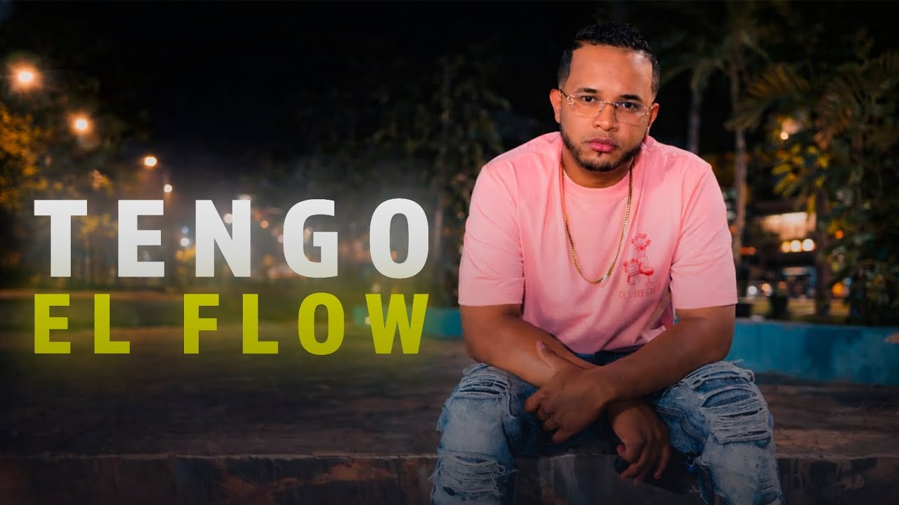 TENGO EL FLOW - YouTube