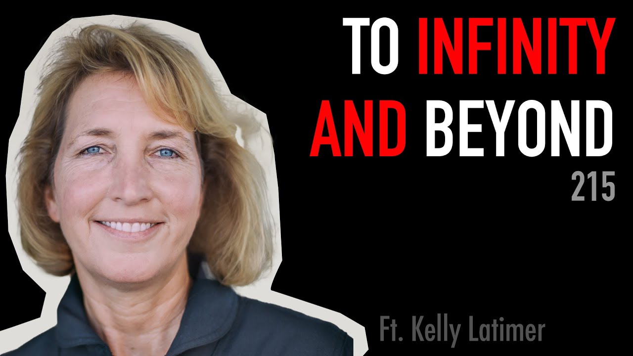 215: To Infinity & Beyond | Kelly Latimer - YouTube