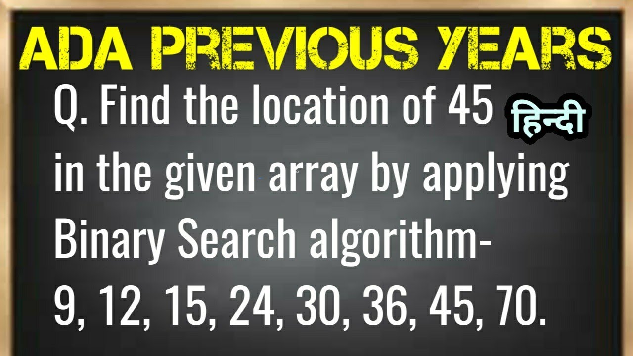 Use Binary Search Tree to find location of 45 in the given array-9,12 ...