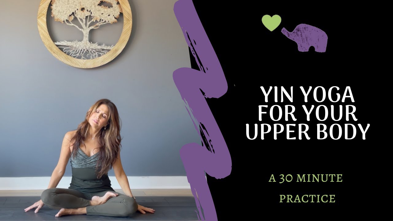 Yin Yoga for Your Upper Body - YouTube