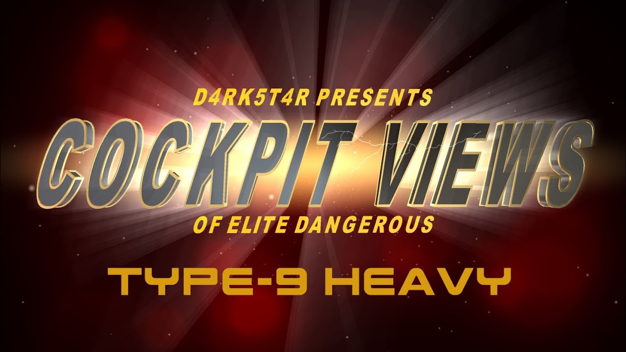 Elite Dangerous: TYPE-9 HEAVY cockpit view [SERIES] 26 - YouTube