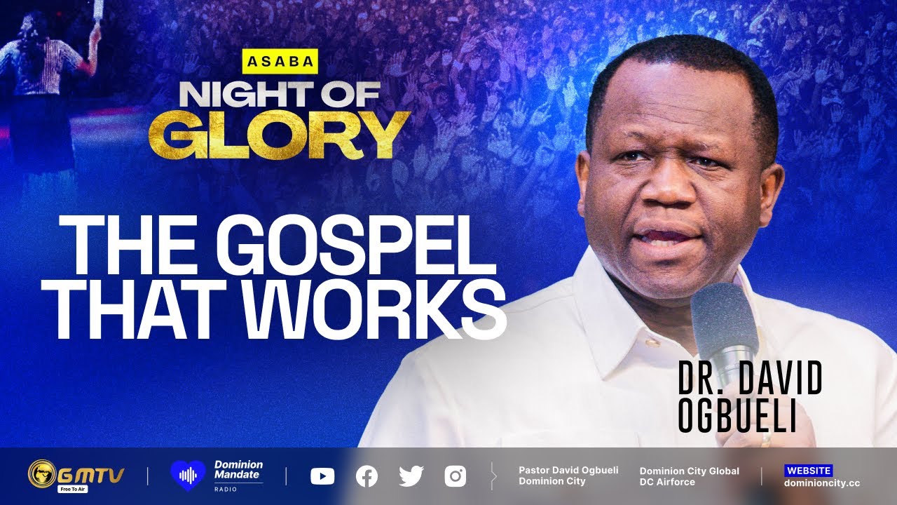 THE GOSPEL THAT WORKS | DR DAVID OGBUELI | ASABA NIGHT OF GLORY | - YouTube