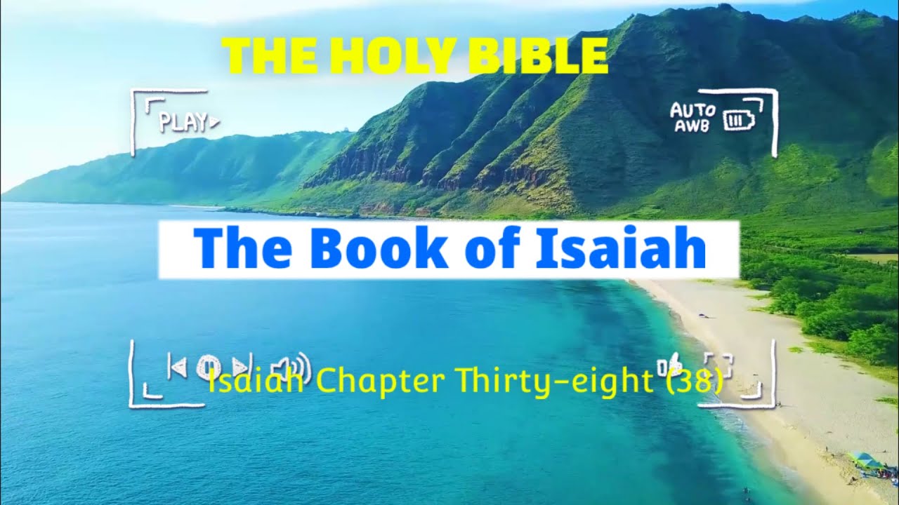 Isaiah Chapter Thirty-eight (38) - YouTube