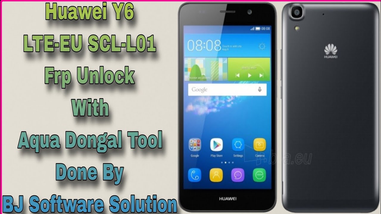 Huawei Y6 (LTE-EU) (SCL-L01) Frp Unlock With Aqua Dongal Tool Done By BJ Software Solution - YouTube