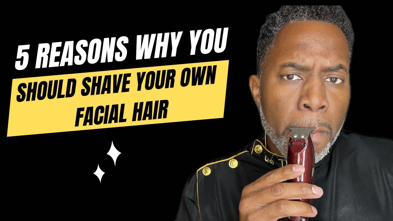 5 COMPELLING REASONS TO START SHAVING YOUR FACIAL HAIR TODAY! - YouTube