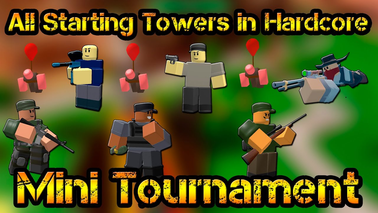 All Starting Towers in Hardcore Mode Mini Tournament Roblox Tower ...