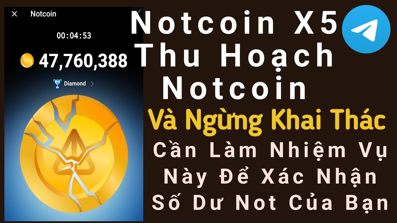 Notcoin X5 Thu Hoạch Notcoin Và Ngừng Khai Thác - Cần Làm Nhiệm Vụ Này ...