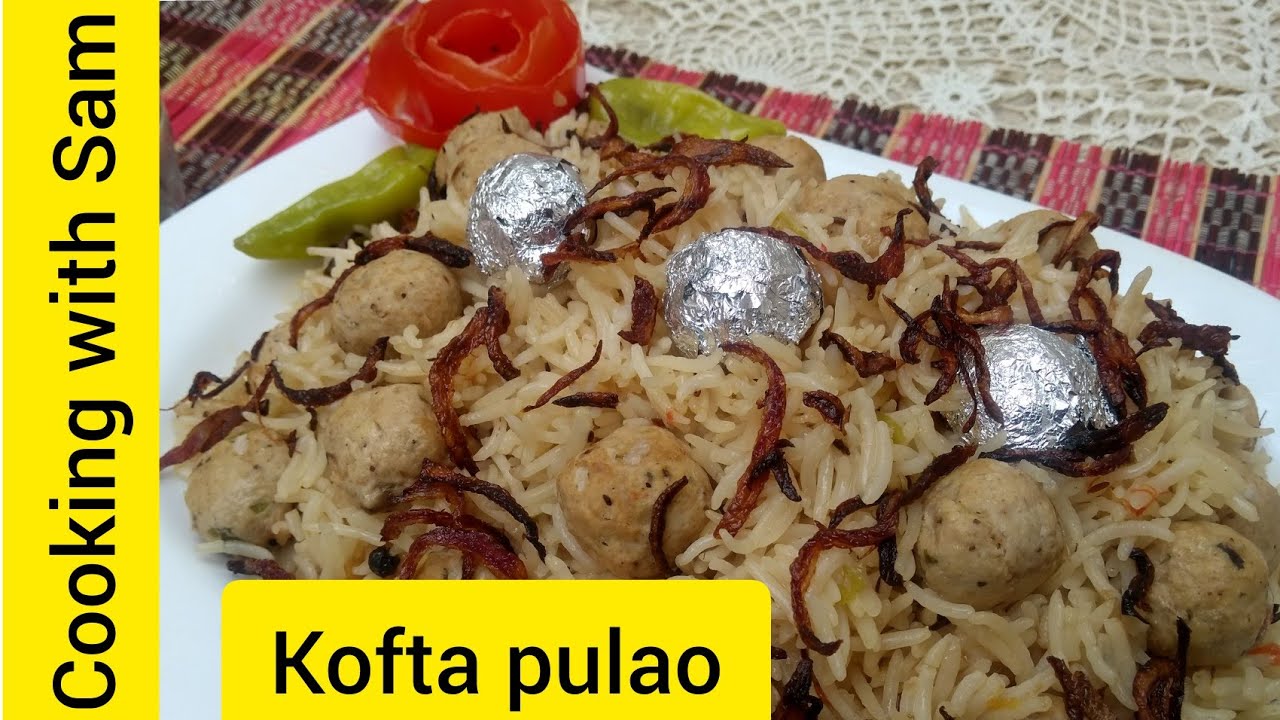 kofta pulao | chicken kofta pulao - YouTube