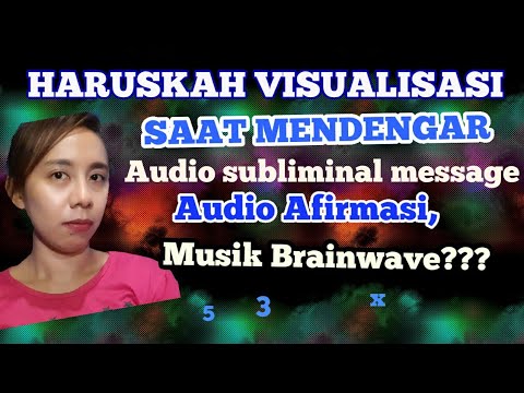 Haruskah Visualisasi Saat Mendengarkan Audio Subliminal Message / Afirmasi Positif / Brainwave ...