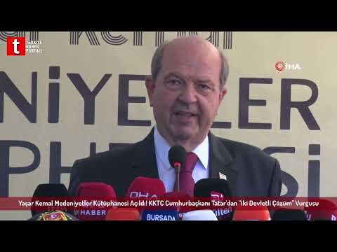 Yaşar Kemal Medeniyetler Kütüphanesi Açıldı! KKTC Cumhurbaşkanı Tatar'dan \