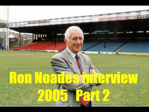 Ron Noades interview 2005 - Part 2 - YouTube