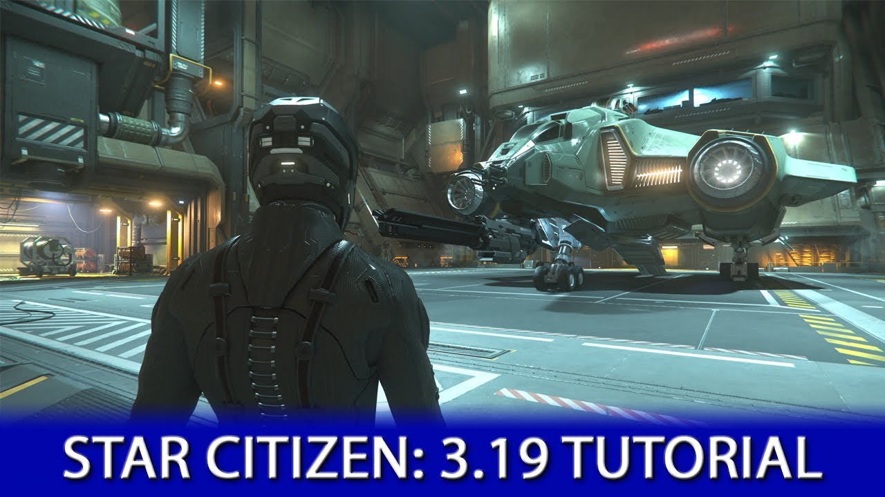 Star Citizen - 3.19 tutorial - YouTube