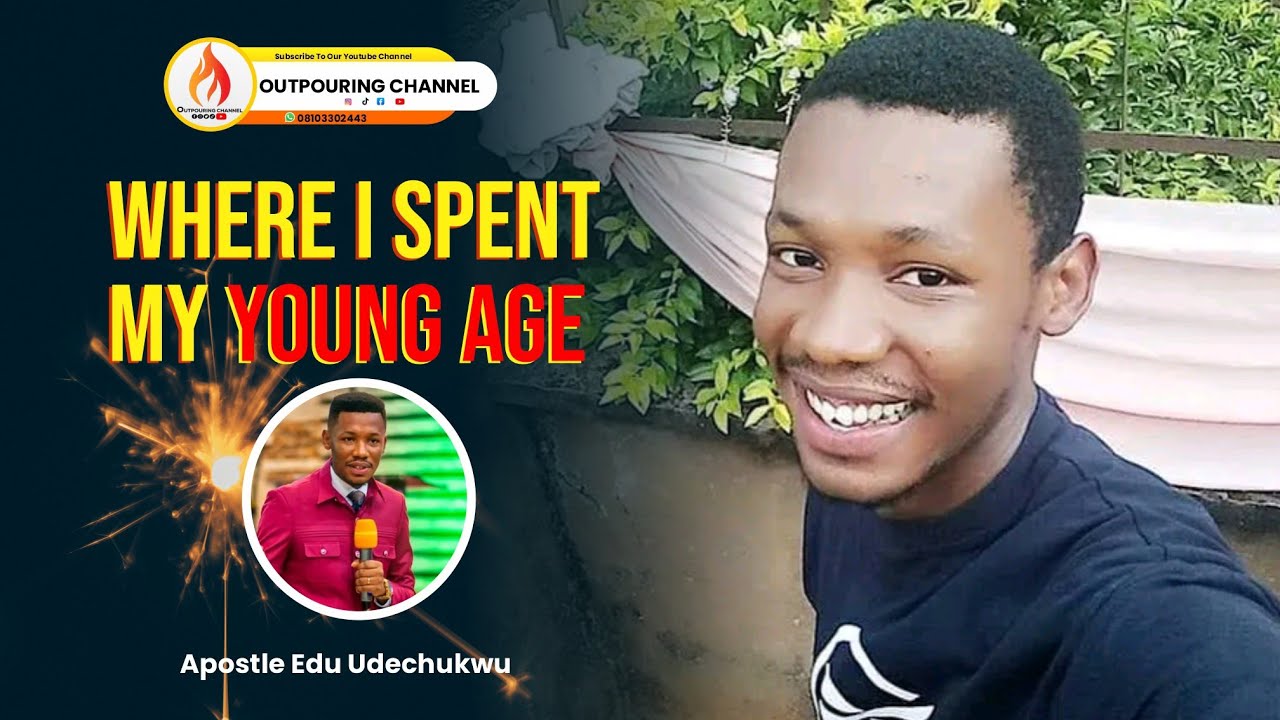 WHERE I SPEND MY YOUNGER AGE 🤔🤔|| APOSTLE EDU UDECHUKWU - YouTube