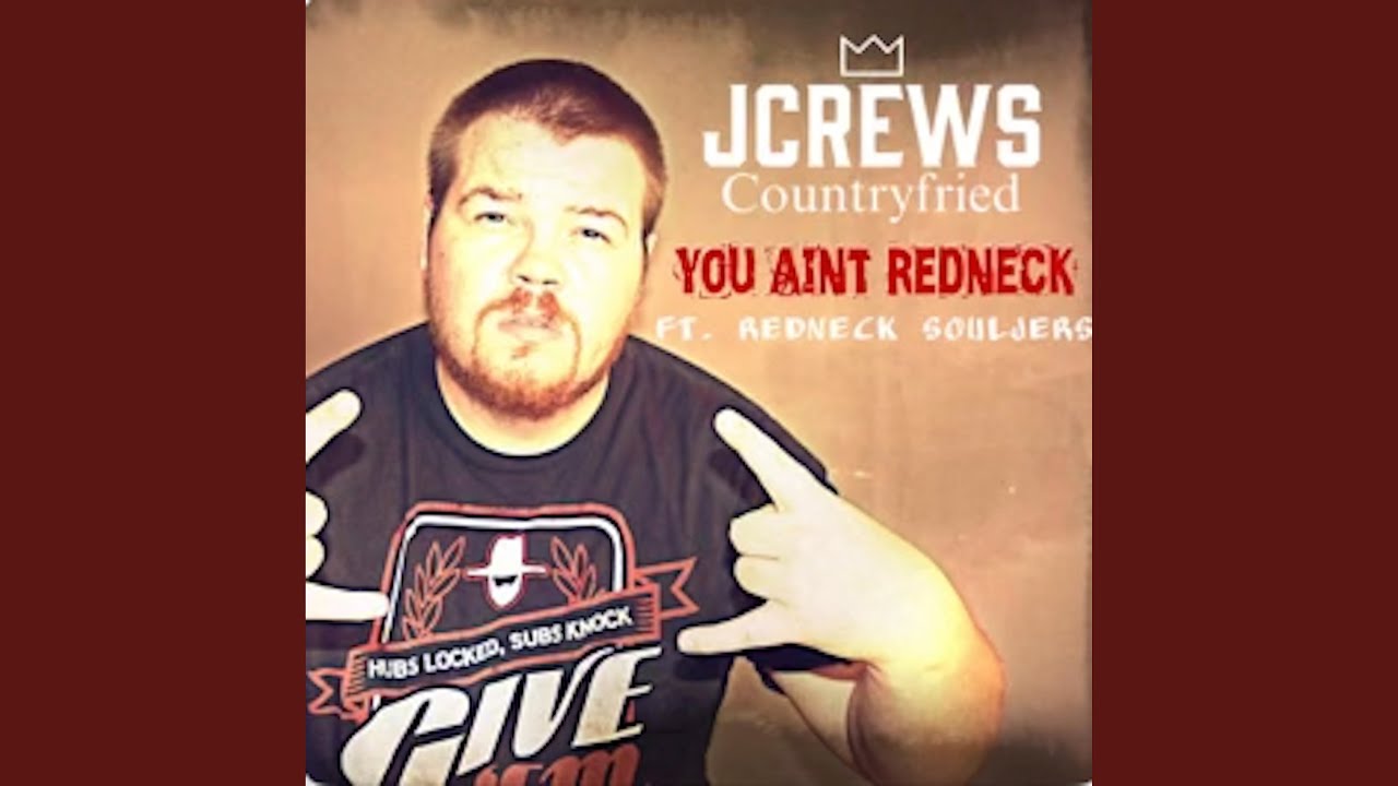 You Ain't Redneck (feat. Redneck Souljers) - YouTube