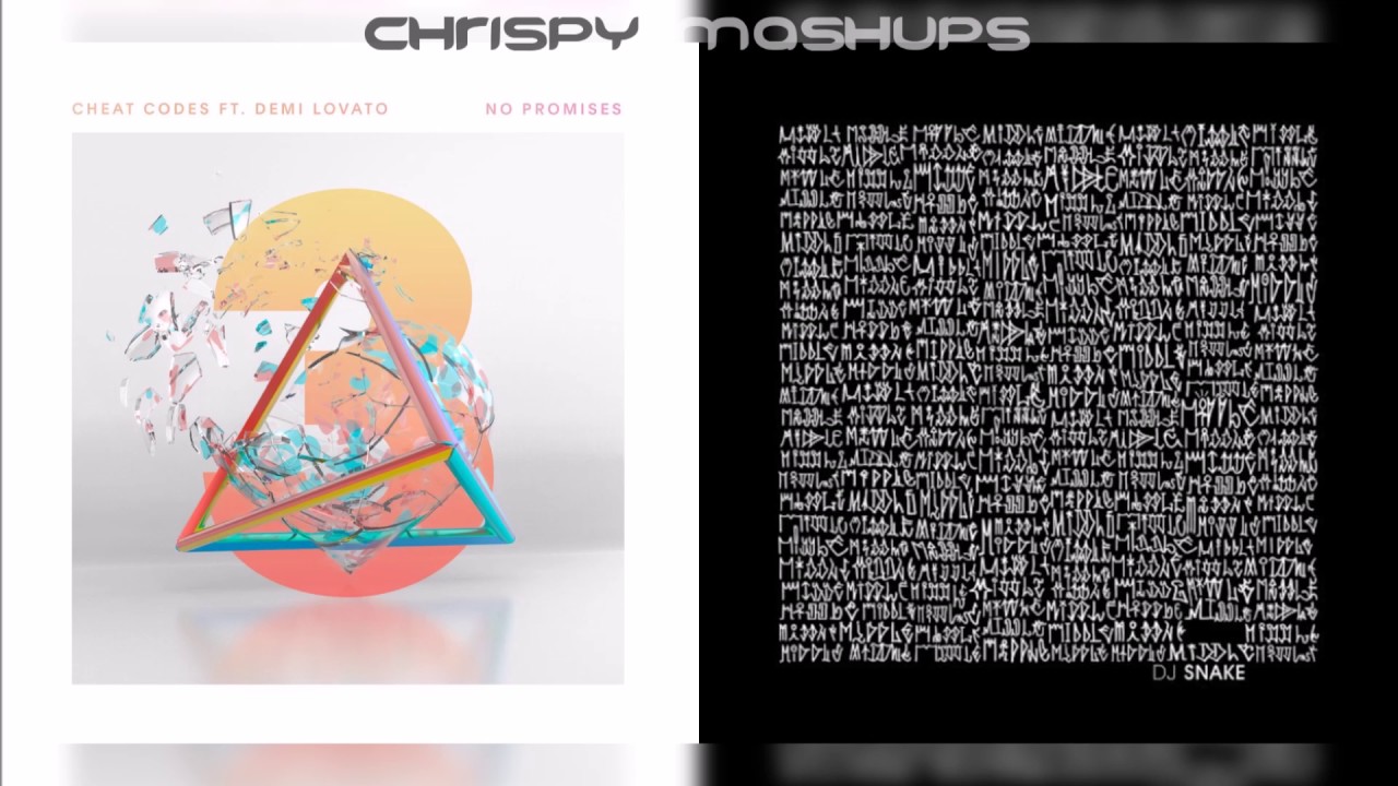 Cheat Codes & Dj Snake - No Promises / Middle (Mashup) [Ft. Demi Lovato ...