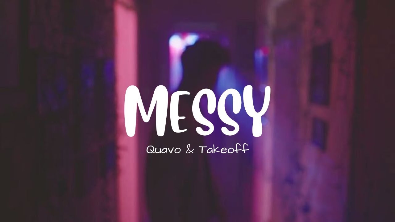 Quavo & Takeoff - Messy (Lyrics) - YouTube