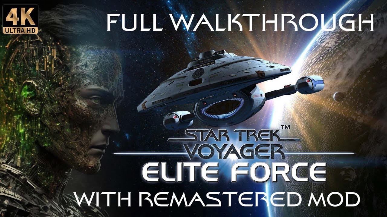 Star Trek: Voyager – Elite Force (2000) PC│4K/60FPS│FULL WALKTHROUGH│REMASTERED MOD│NO ...