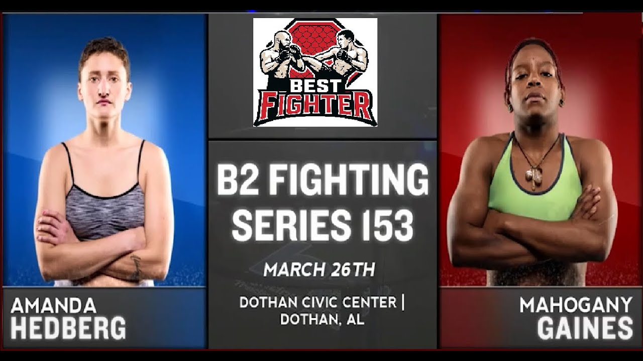Amanda Hedberg vs Mahogany Gaines | B2 Fighting Series 153 Full Fight ...