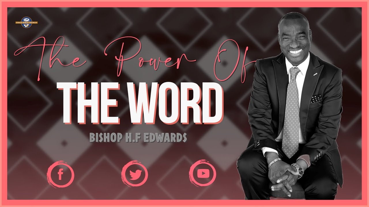 BISHOP H.F EDWARDS | THE POWER OF THE WORD (27 JUNE 2021) - YouTube