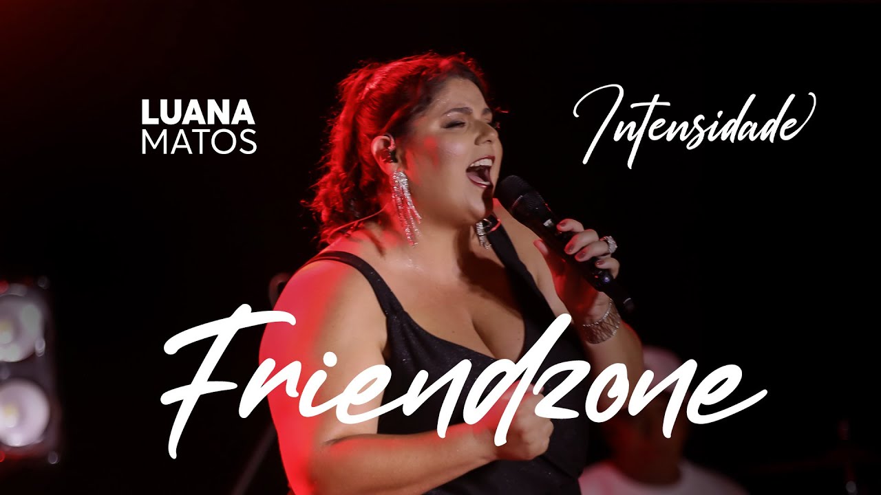 Luana Matos - Friendzone - [Intensidade Parte 3] - YouTube