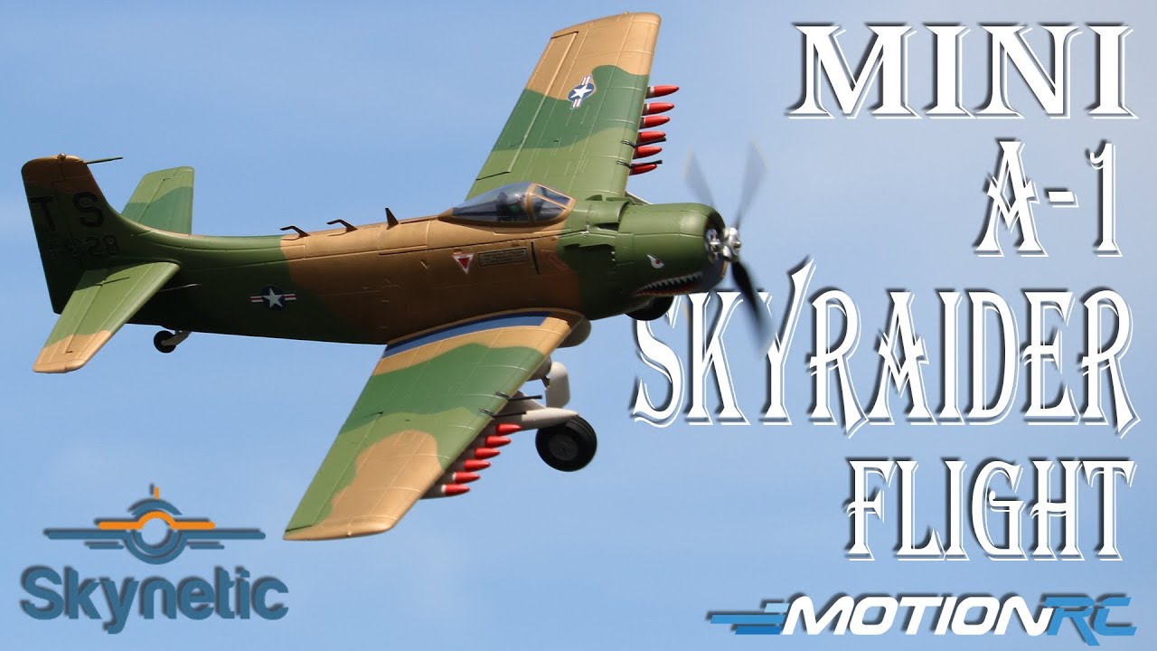New Release! Skynetic Mini 800mm A-1 Skyraider Flight | Motion RC - YouTube