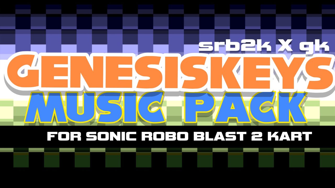 GenesisKeys Music Pack For Sonic Robo Blast 2 Kart (SRB2 Kart Mod ...