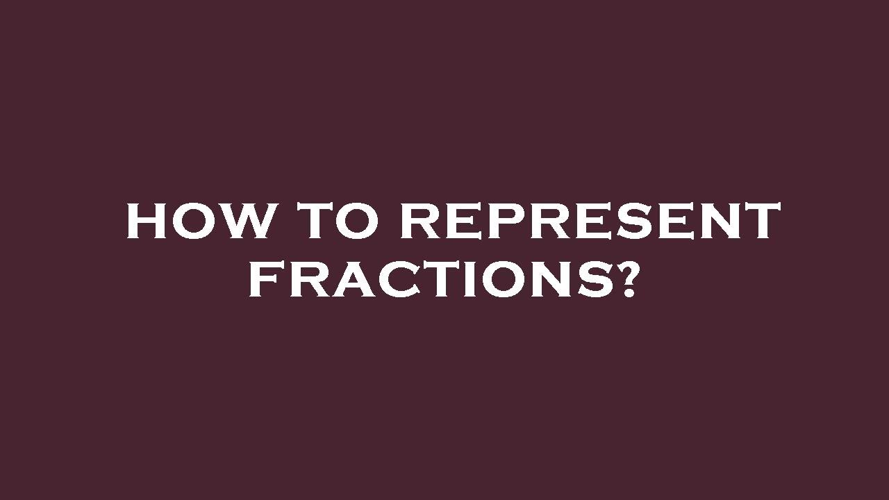 How to represent fractions? - YouTube