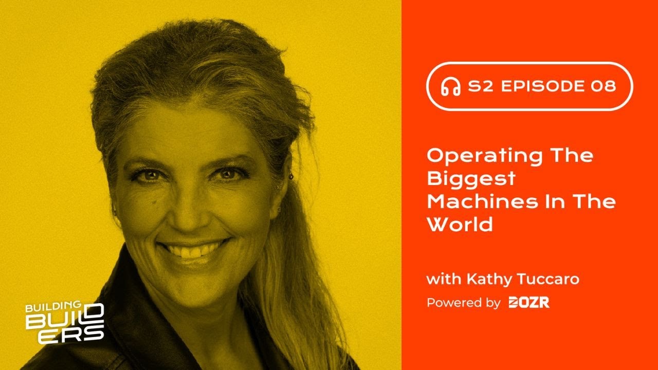 S2E8: Operating The Biggest Machines in the World with Kathy Tuccaro ...