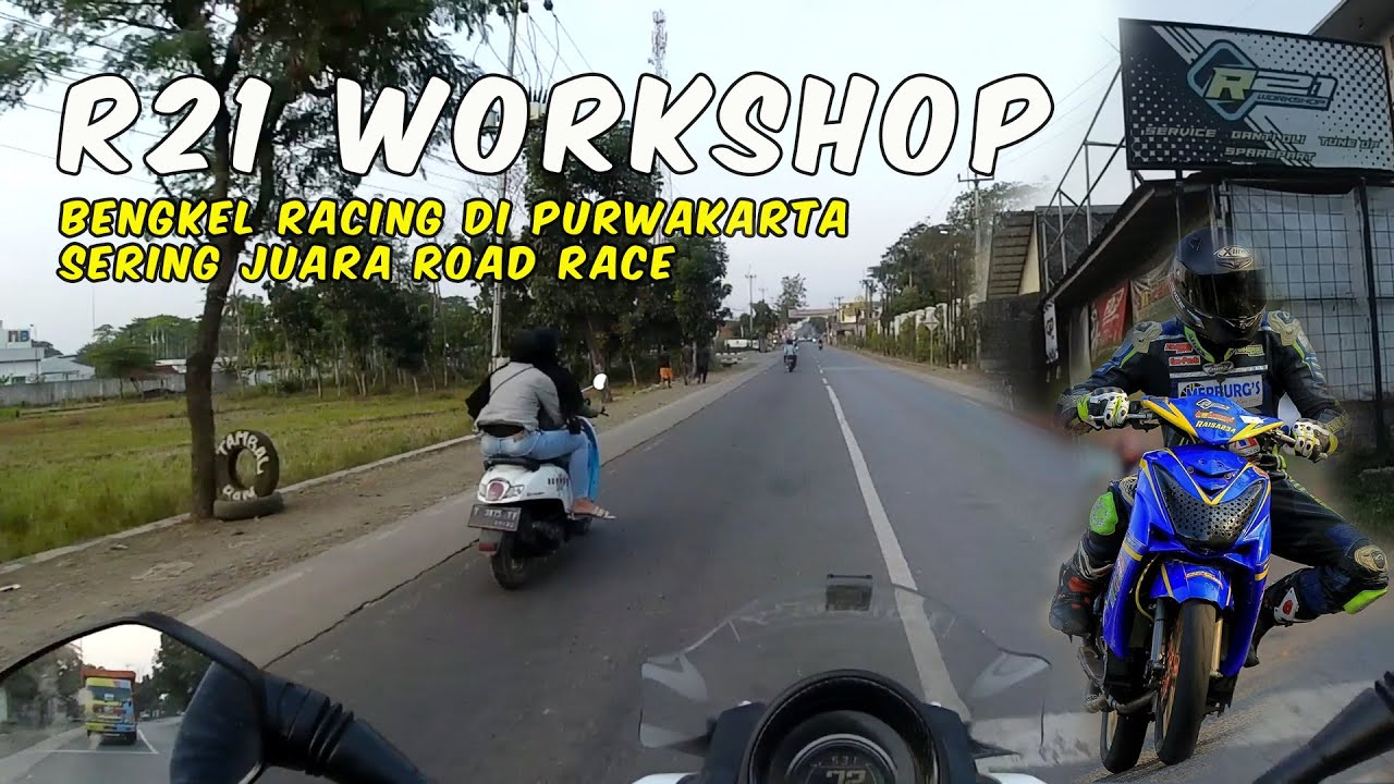 MAIN KE BENGKEL MOTOR BALAP ROAD RACE R21 WORKSHOP LANGGANAN JUARA ASLI ...