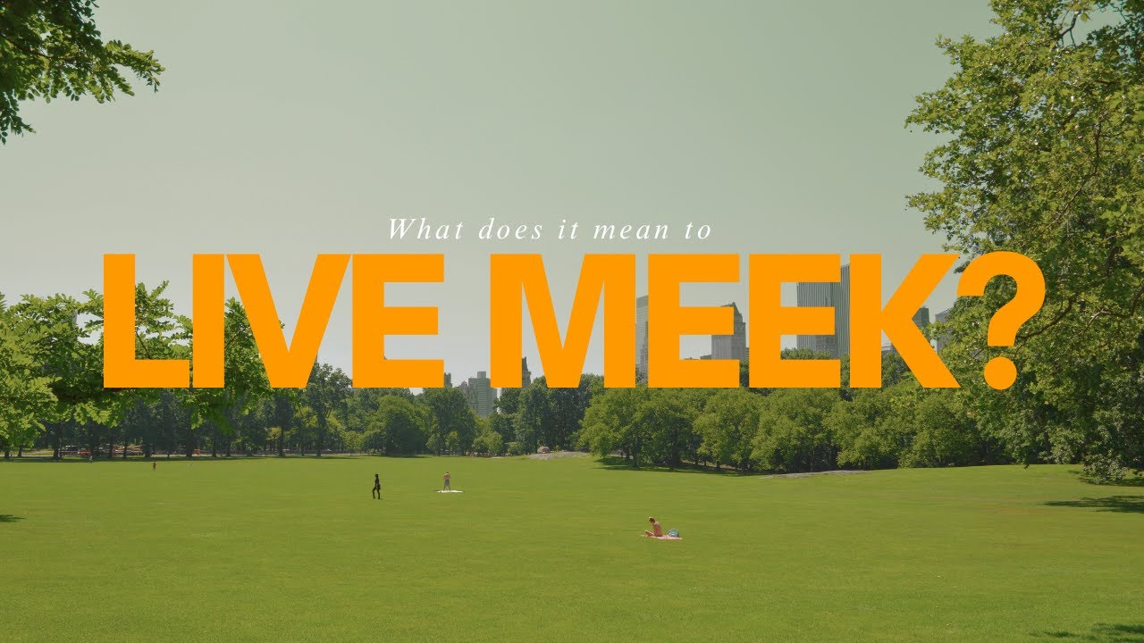 Meekness: What does it mean to live meek? - YouTube