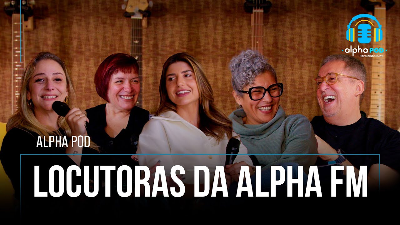 Alpha Pod - Episódio 25 - Locutoras da Alpha FM - YouTube