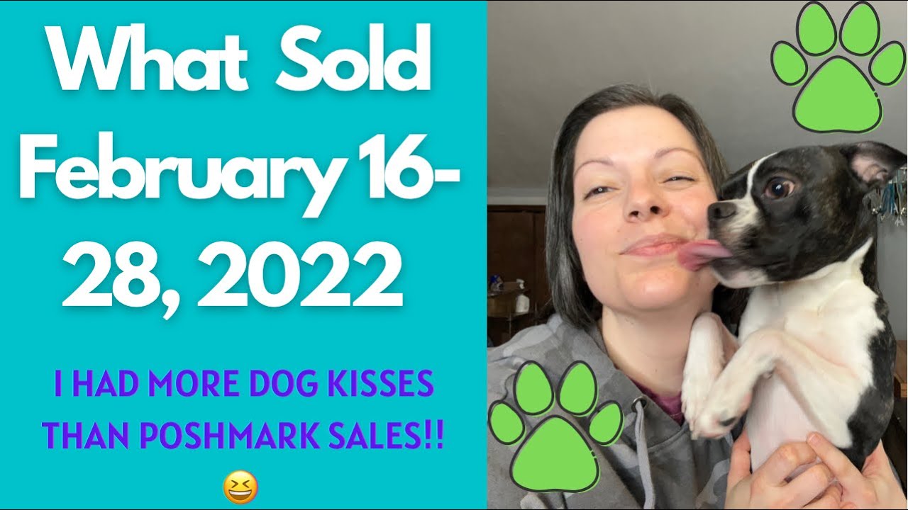More Dog Kisses Than Sales on Poshmark!! What Sold February 16-28, 2022 ...