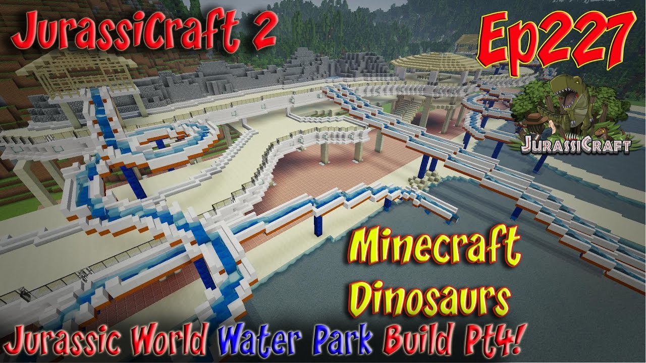 Jurassic World JurassiCraft 2 Ep227 Water Park Build Pt4 - YouTube