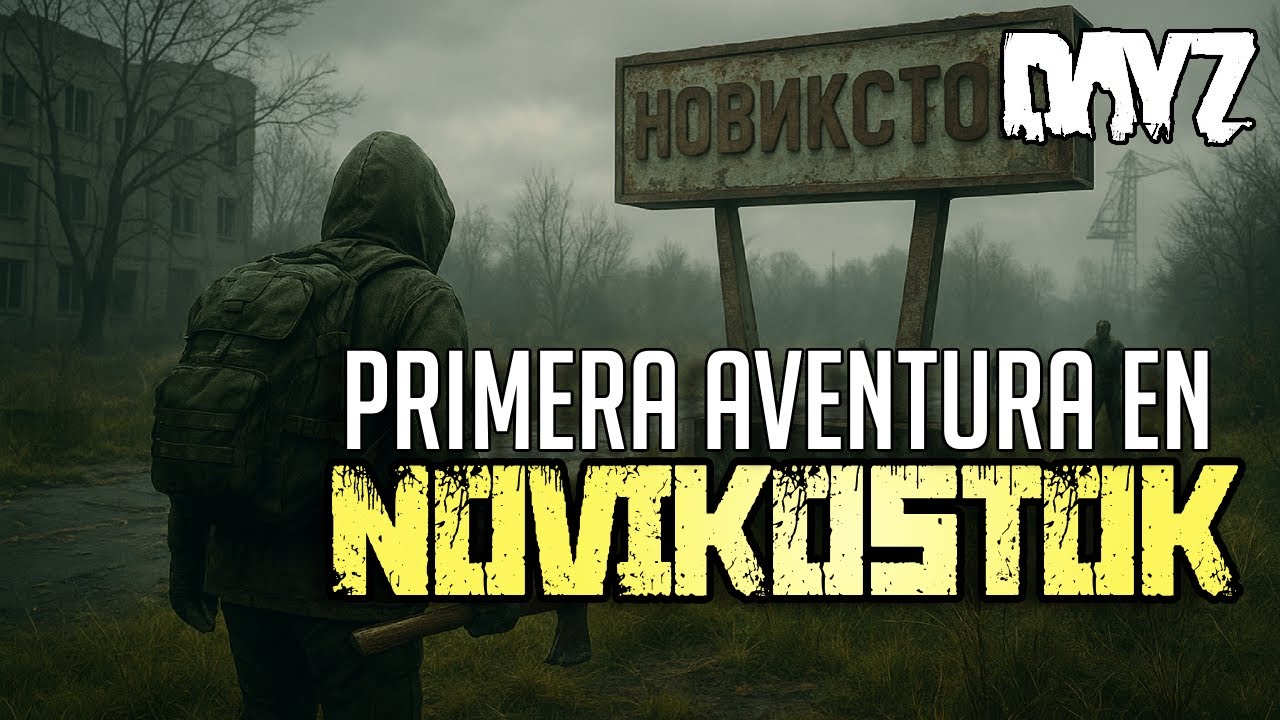 Primera Aventura en NOVIKOSTOK | DayZ en Directo - YouTube