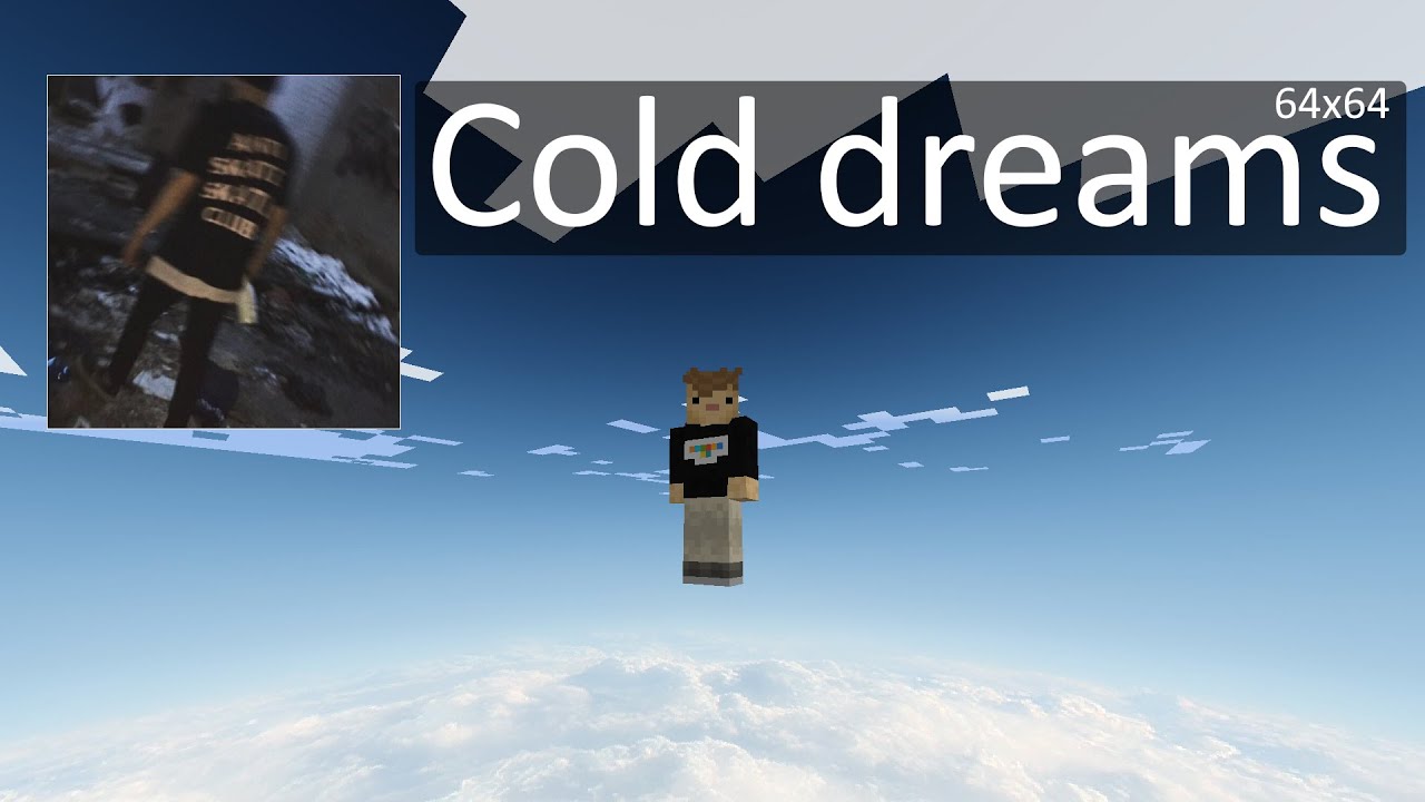 cold dreams 64x64 - YouTube