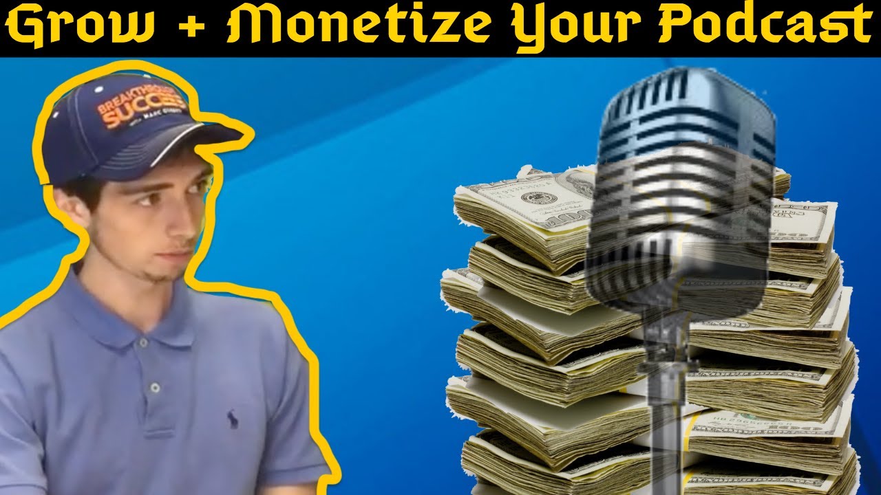 How To Grow And Monetize Your Podcast (Make Money Podcasting Tutorial ...