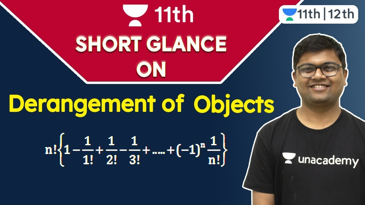 Derangement Of Objects | Mathematics | CBSE | NCERT | Unacademy Class ...