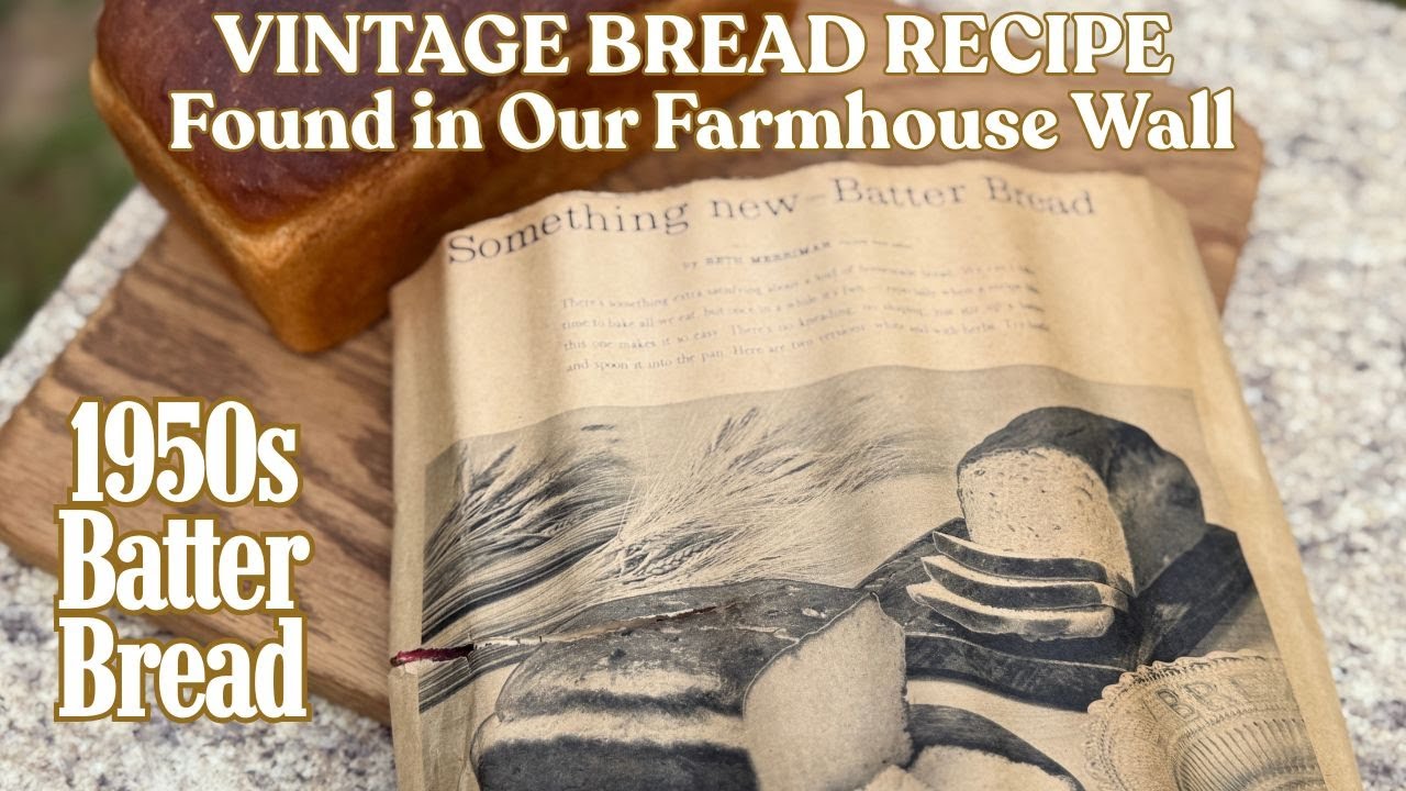 1950s Vintage Batter Bread – Recipe Found in Our Old Farmhouse Walls ...