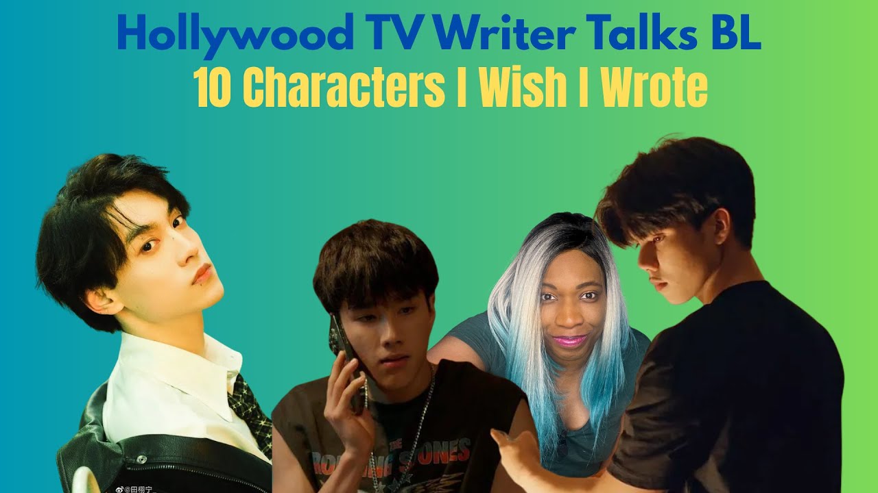 Hollywood TV Writer Talks the BL Characters I Wish That I wrote - YouTube