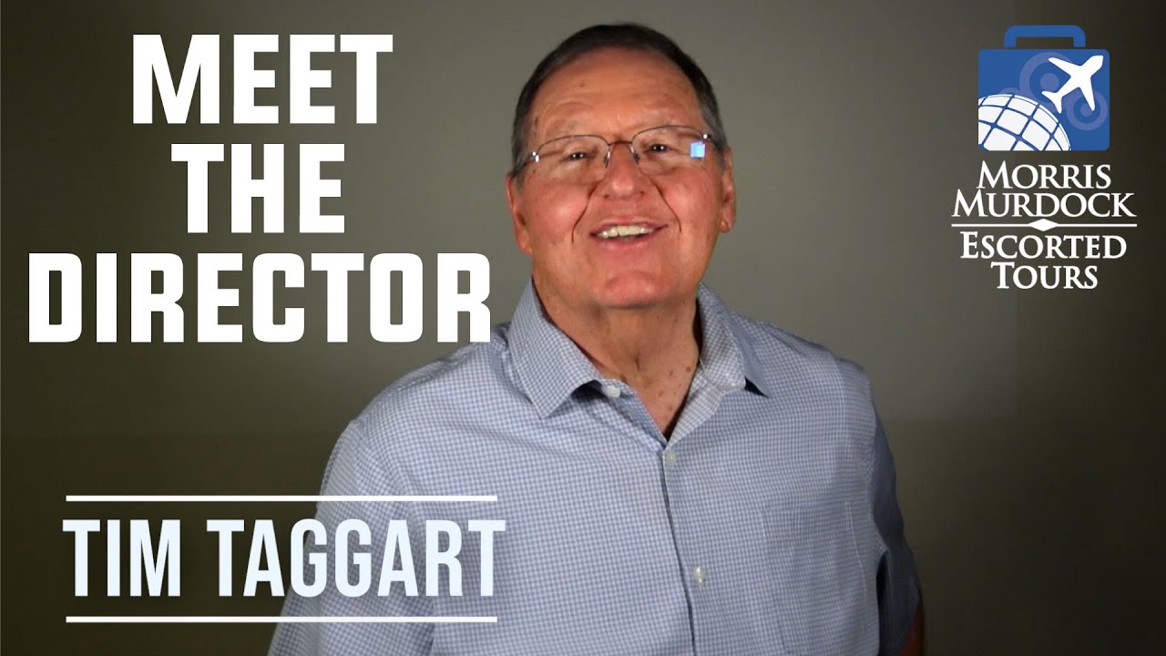 Meet Tim Taggart, Tour Director for Morris Murdock Escorted Tours - YouTube