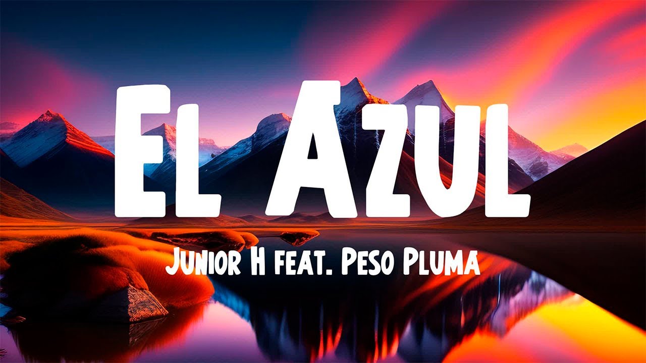Junior H - El Azul feat. Peso Pluma (Lyrics) Tyler, The Creator, Kali ...