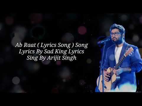 Ab Raat (LYRICS) - Arijit Singh | Samira Koppik