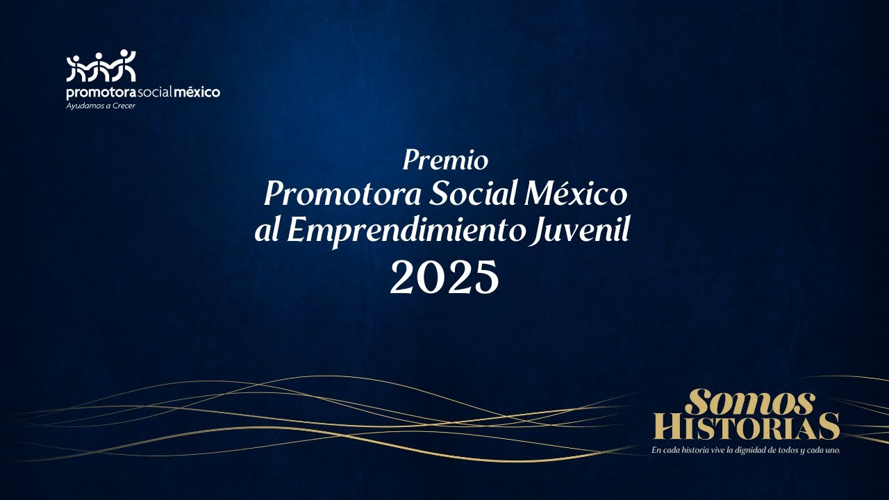 Juventud que transforma | Premio Promotora Social México al ...
