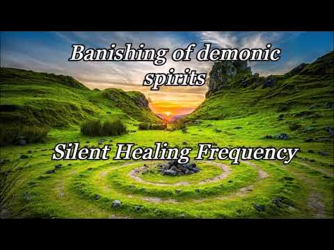 Banishing of demonic spirits Silent Healing Frequency - YouTube