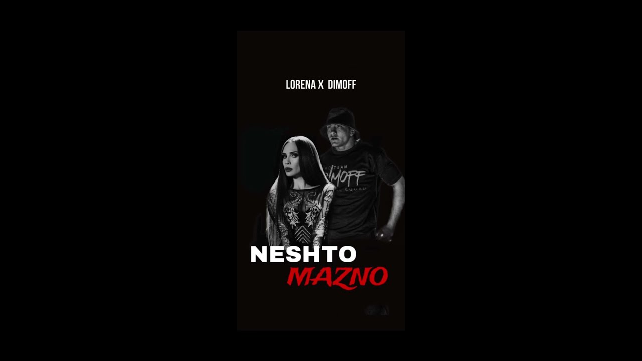 LORENA x DIMOFF - NESHTO MAZNO - YouTube