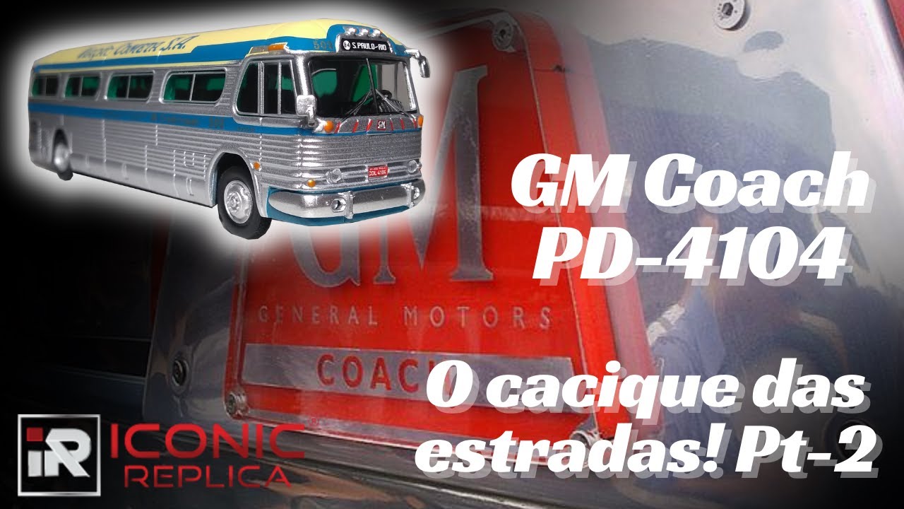 Conheça o GM Coach PD-4104 da Iconic Replica (60fps) - YouTube